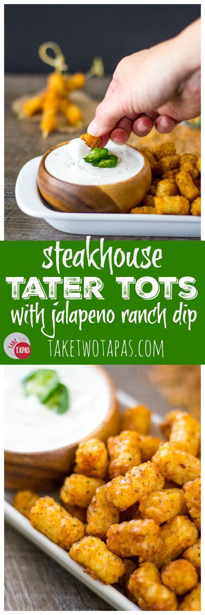 Steakhouse Tater Tots With Jalapeño Ranch Dip Spicy Snacking